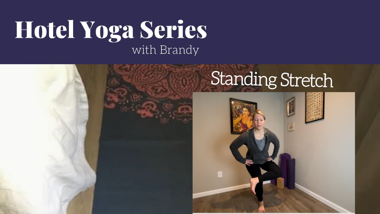 Hotel Yoga Series: Standing Stretch - YouTube