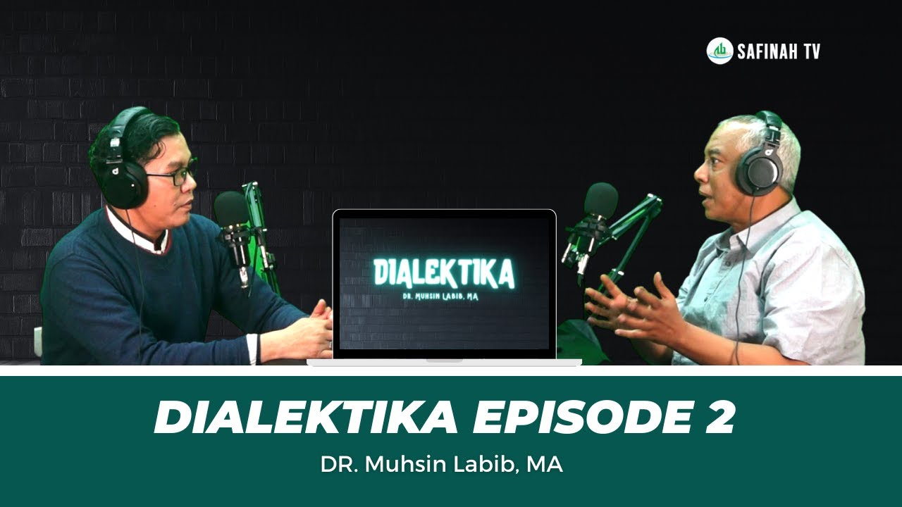 Dialektika Episode 2 | Dr. Muhsin Labib, MA - YouTube