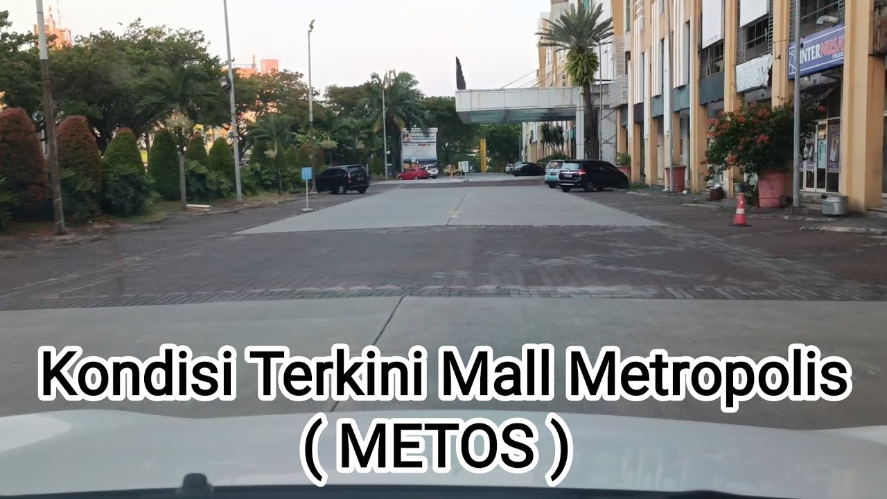 Kondisi Terkini METOS (Metropolis Town Square) - Tangerang | Car Vlog ...