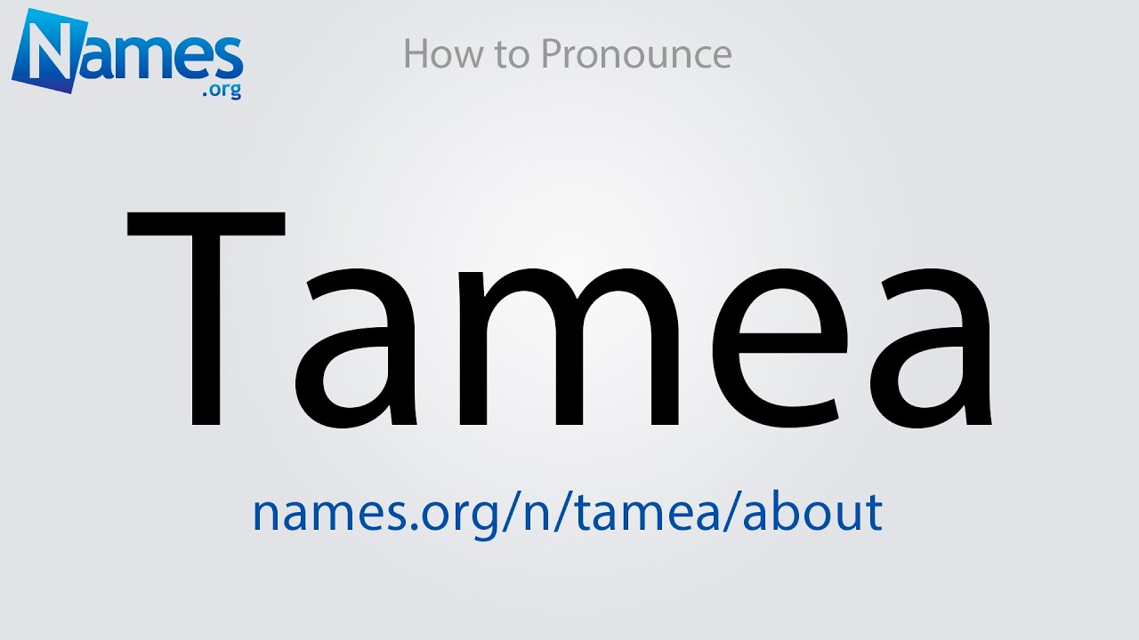 How to Pronounce Tamea - YouTube