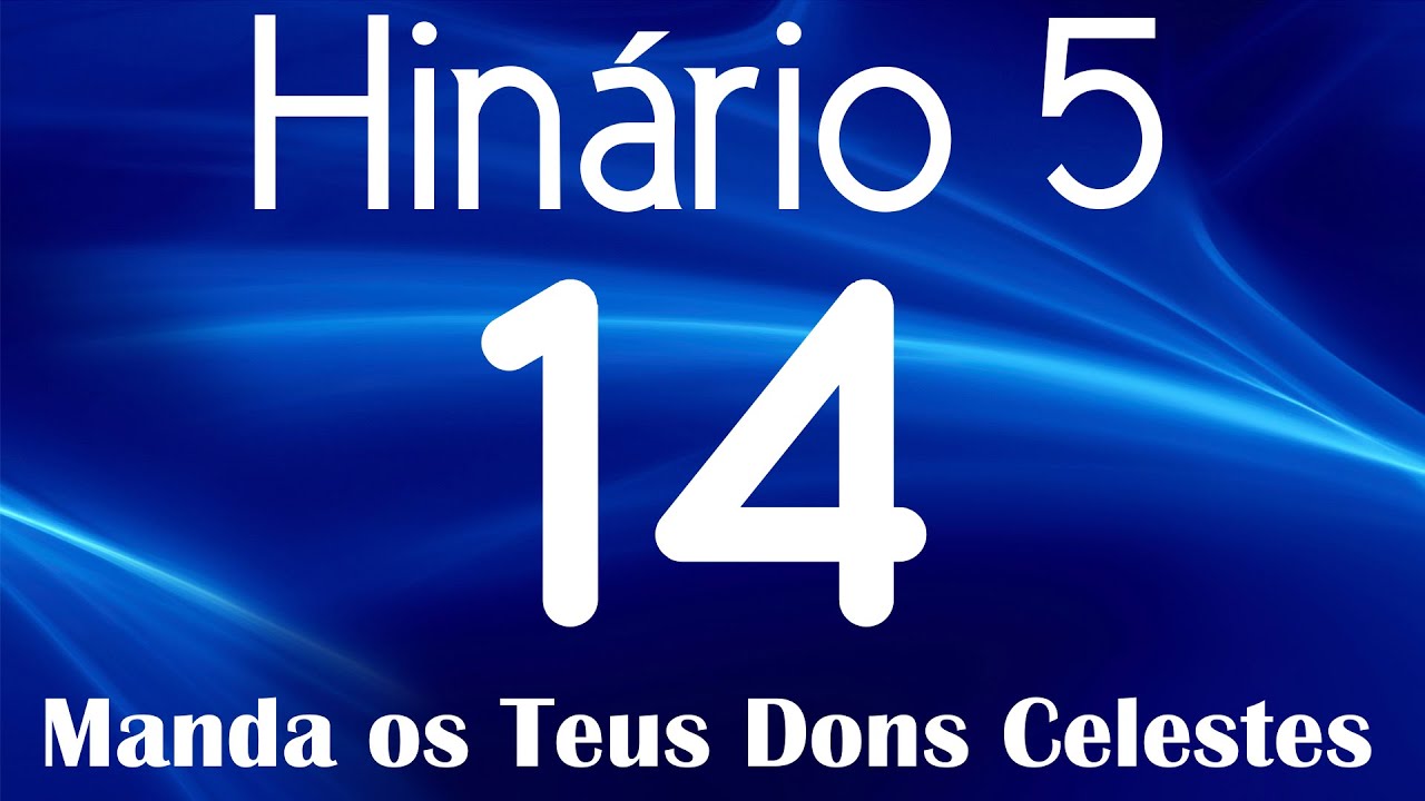HINO 14 CCB - Manda os Teus Dons Celestes - HINÁRIO 5 COM LETRAS - YouTube