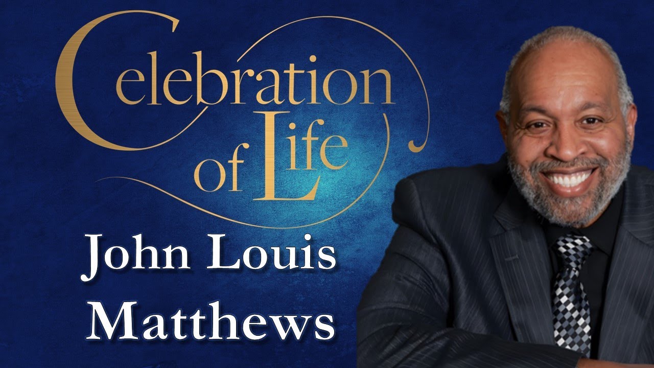 Celebration of Life: John Louis Matthews - 1/31/2025 - YouTube