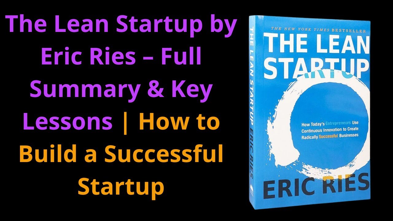 The Lean Startup by Eric Ries – Full Summary & Key Lessons | How to ...