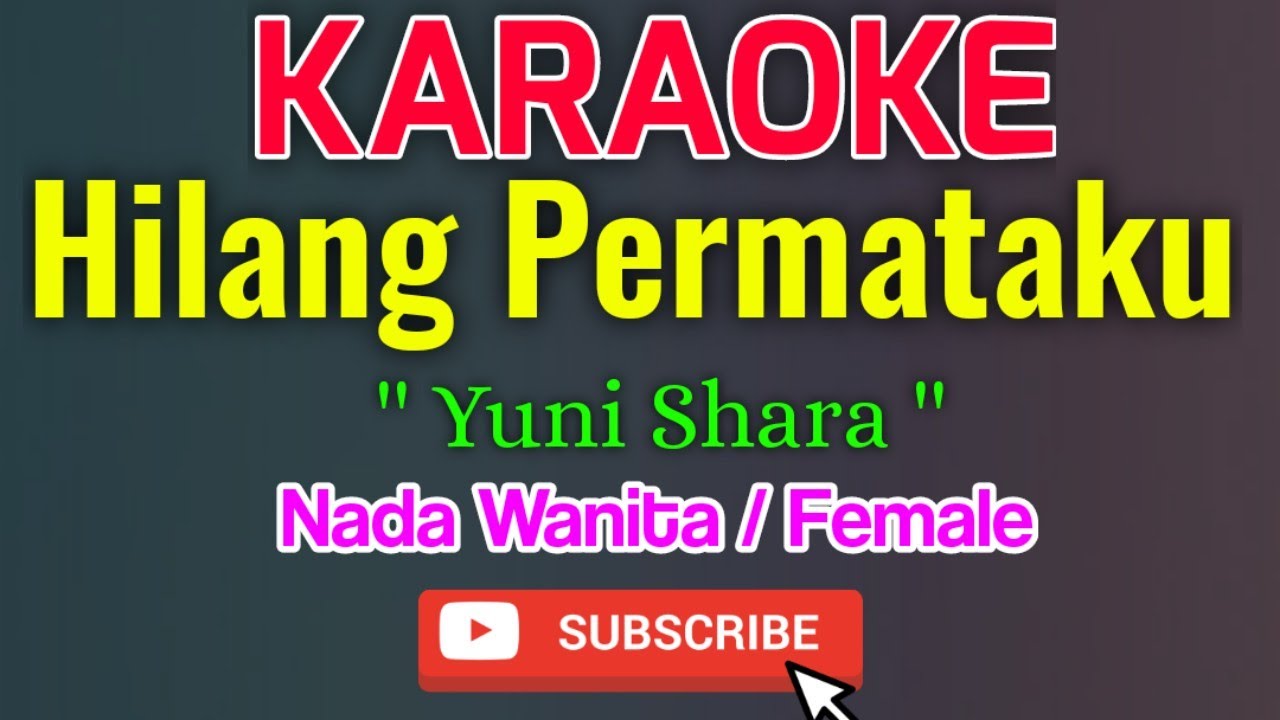 Hilang Permataku Karaoke Nada Female / Perempuan - Yuni Shara Chords - Chordify