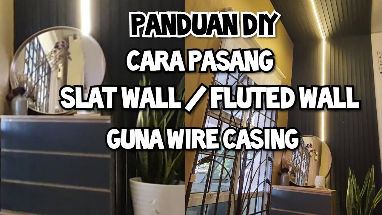 Panduan DIY Pasang Slat Wall / Fluted Wall Bajet Guna Wire Casing PVC ...