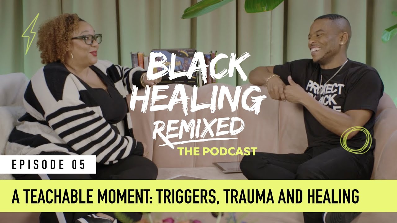 Black Healing Remixed: The Podcast - Ep. 5 | A Teachable Moment ...