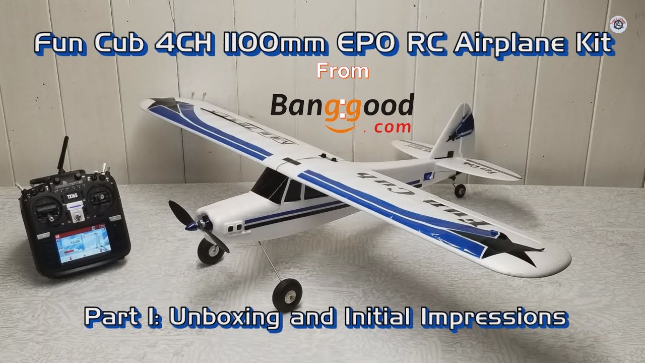 Fun Cub 4CH 1100mm EPO RC Airplane Kit from Banggood - Part 1: Unboxing ...