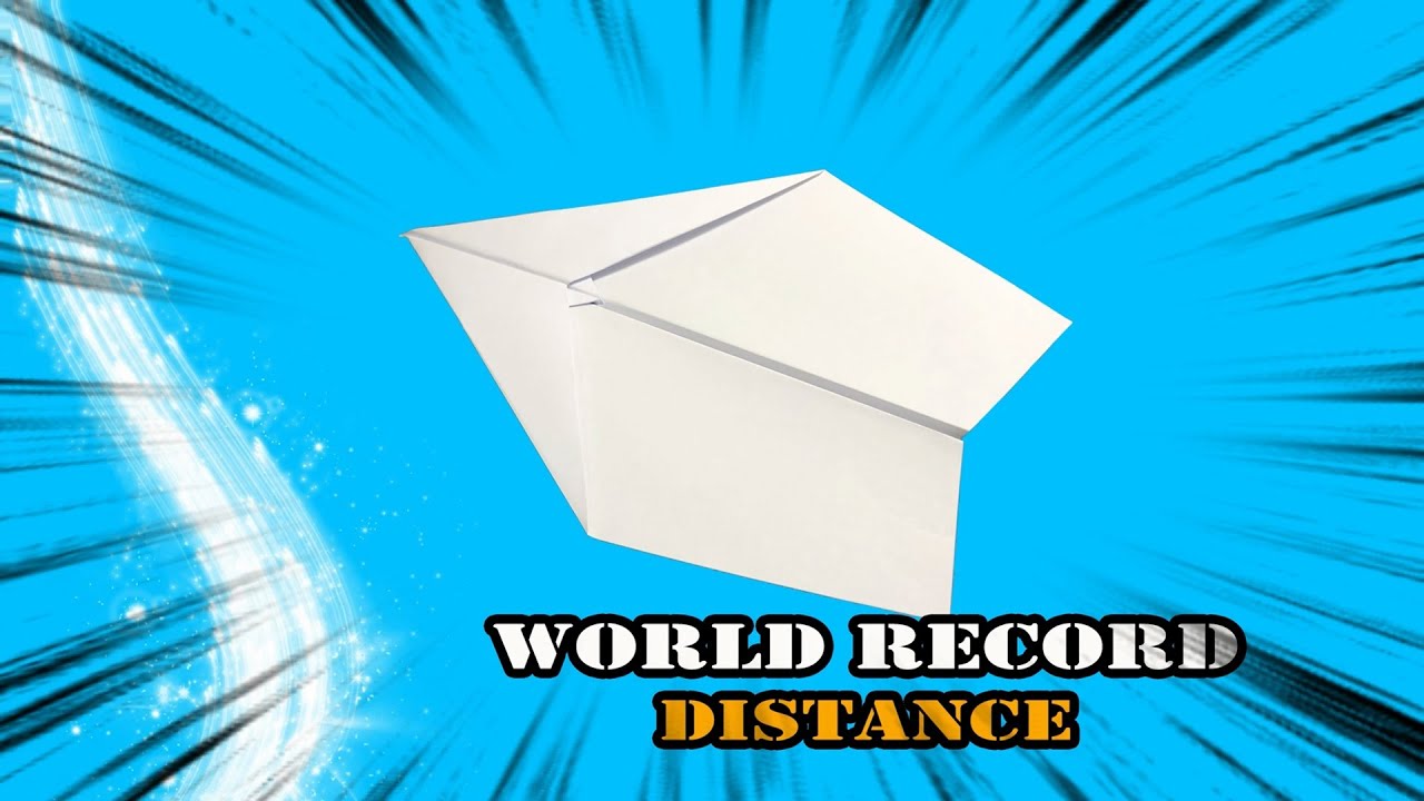 How to make the WORLD RECORD PAPER AIRPLANE for Distance (Very Easy ...