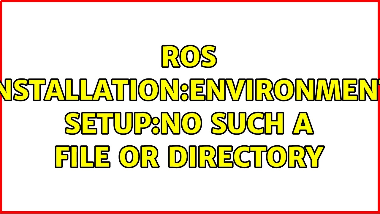 Ubuntu: ROS installation:Environment setup:No such a file or directory ...