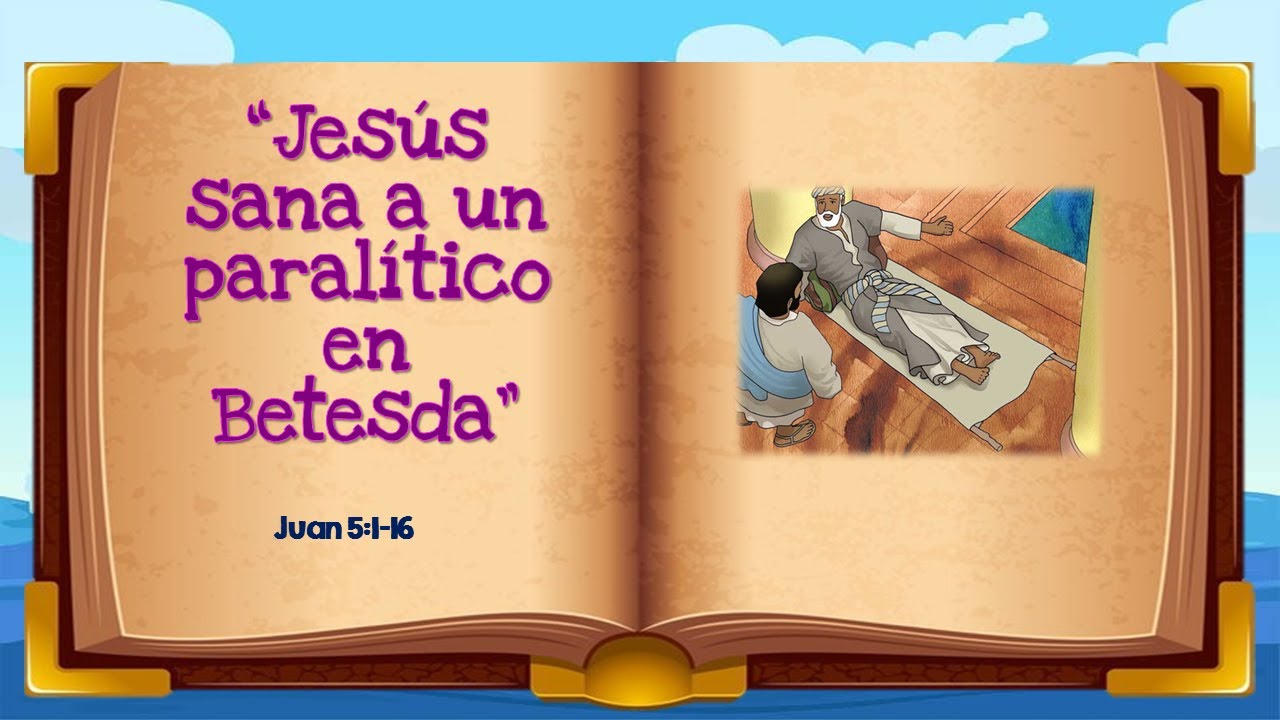 "Jesús sana a un paralítico en Betesda" Juan 5:1-16 Una historia ...