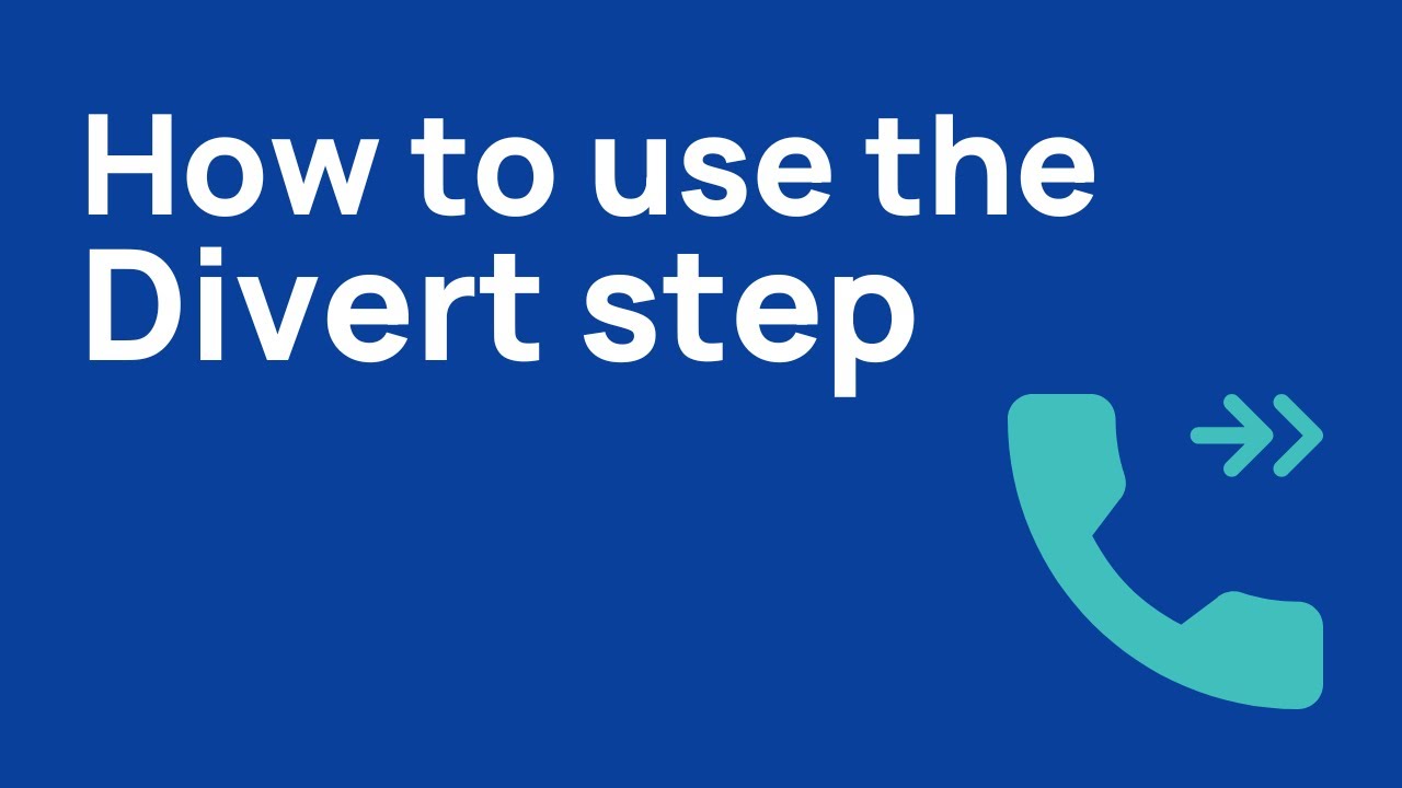 How to use the divert step in your callflow - YouTube