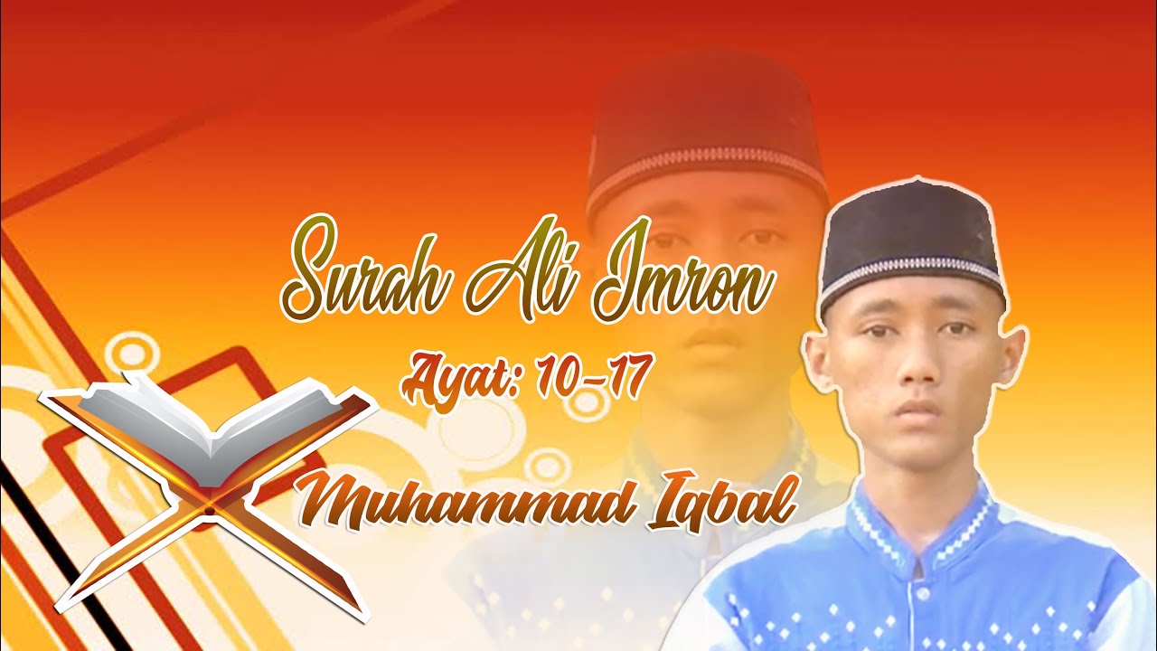 Surah Ali Imron 10-17 - Muhammad Iqbal - YouTube