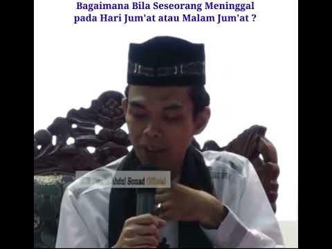 Bagaimana Bila Seseorang Meninggal Pada Hari Atau Malam Jumaat - Ustaz Abdul Somad