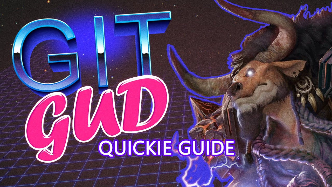 How to GIT GUD! - Classic Quickie Guide - YouTube