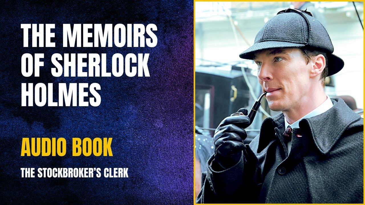 The Memoirs of Sherlock Holmes AUDIOBOOK. Part 3.The Stock Broker's ...