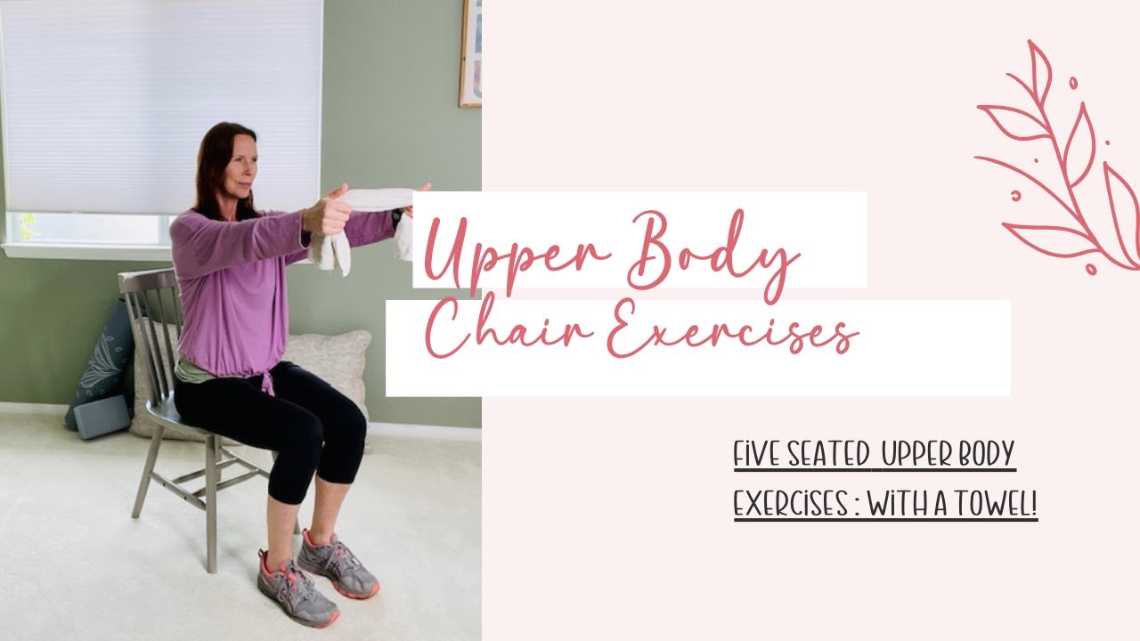 Seated Exercises For Seniors : 5 Upper Body Chair Exercises With A ...