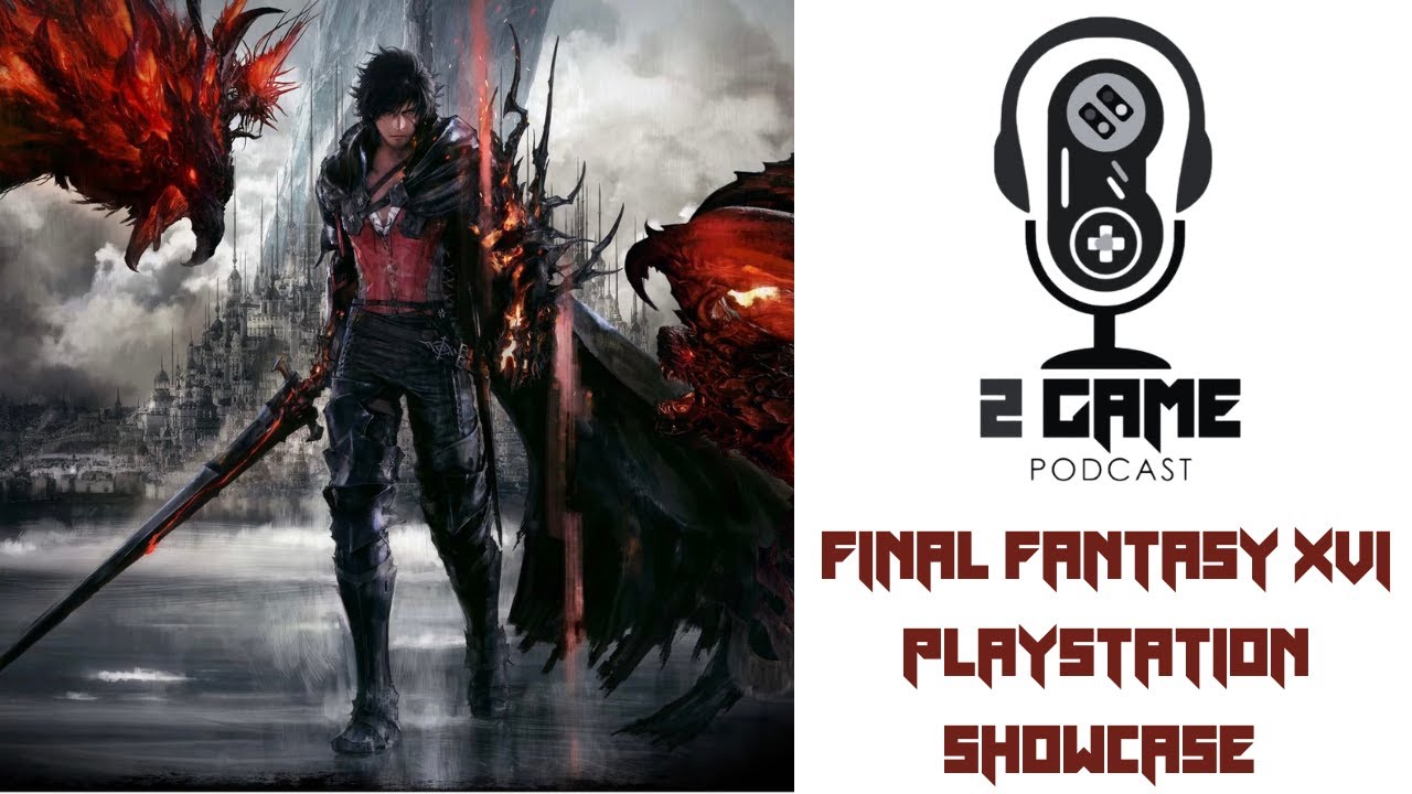 Final Fantasy XVI | 2023 Playstation Showcase | 2 Game Podcast Clips ...