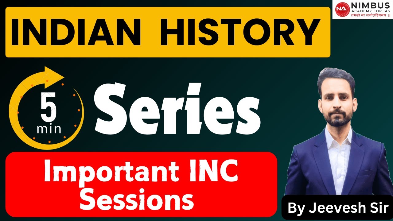 Indian History | Important INC Sessions | 5-minute Series | UPSC ...