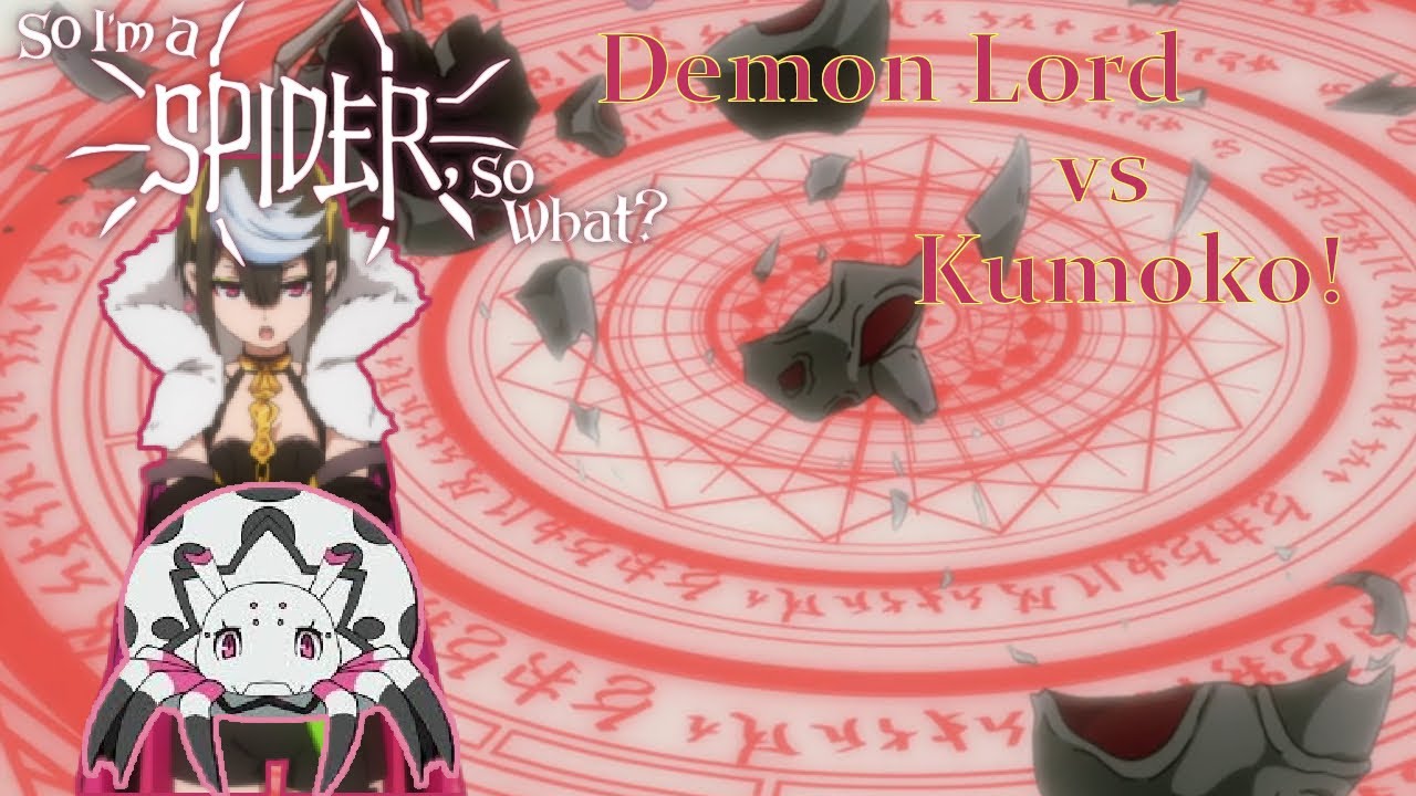 Demon Lord vs Kumoko, I'ts Time! So I'm A Spider, So What? Ep 16 ...