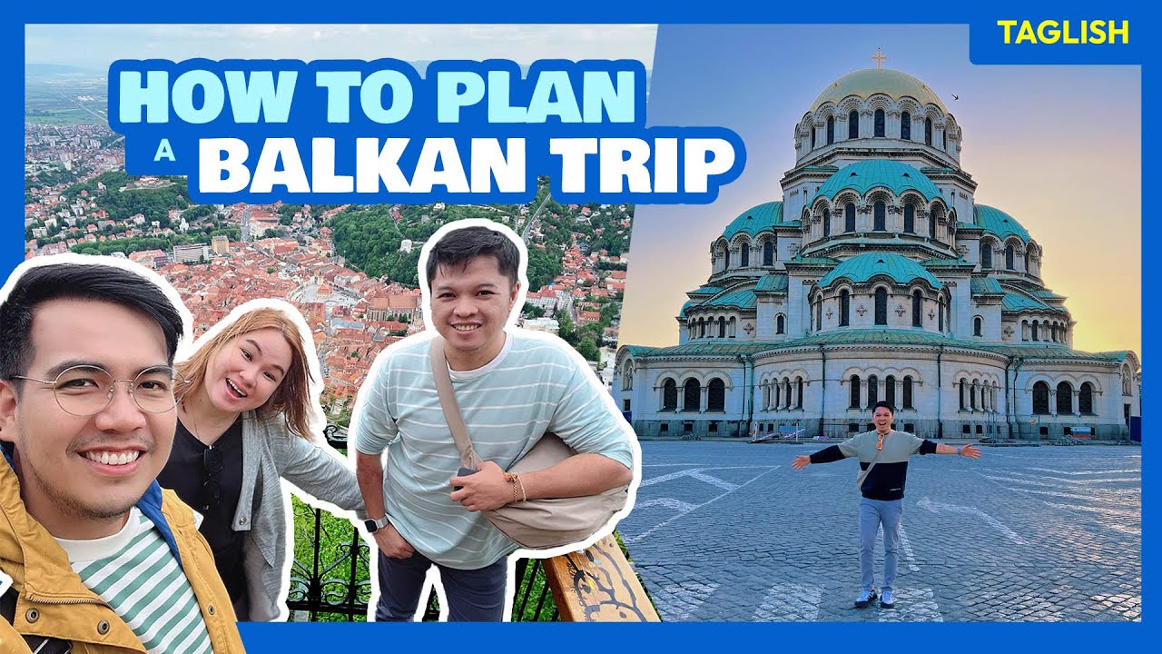 How to Plan a Trip to the BALKANS (Visa, Backpacking Route, Itinerary ...