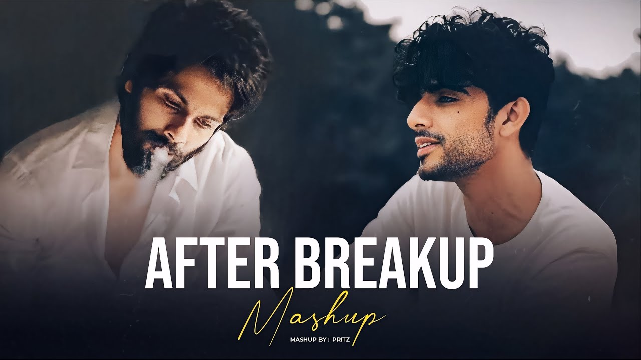 After BreakUp Mashup | Kahani Suno X Afsos | Best Of Breakup Hits ...