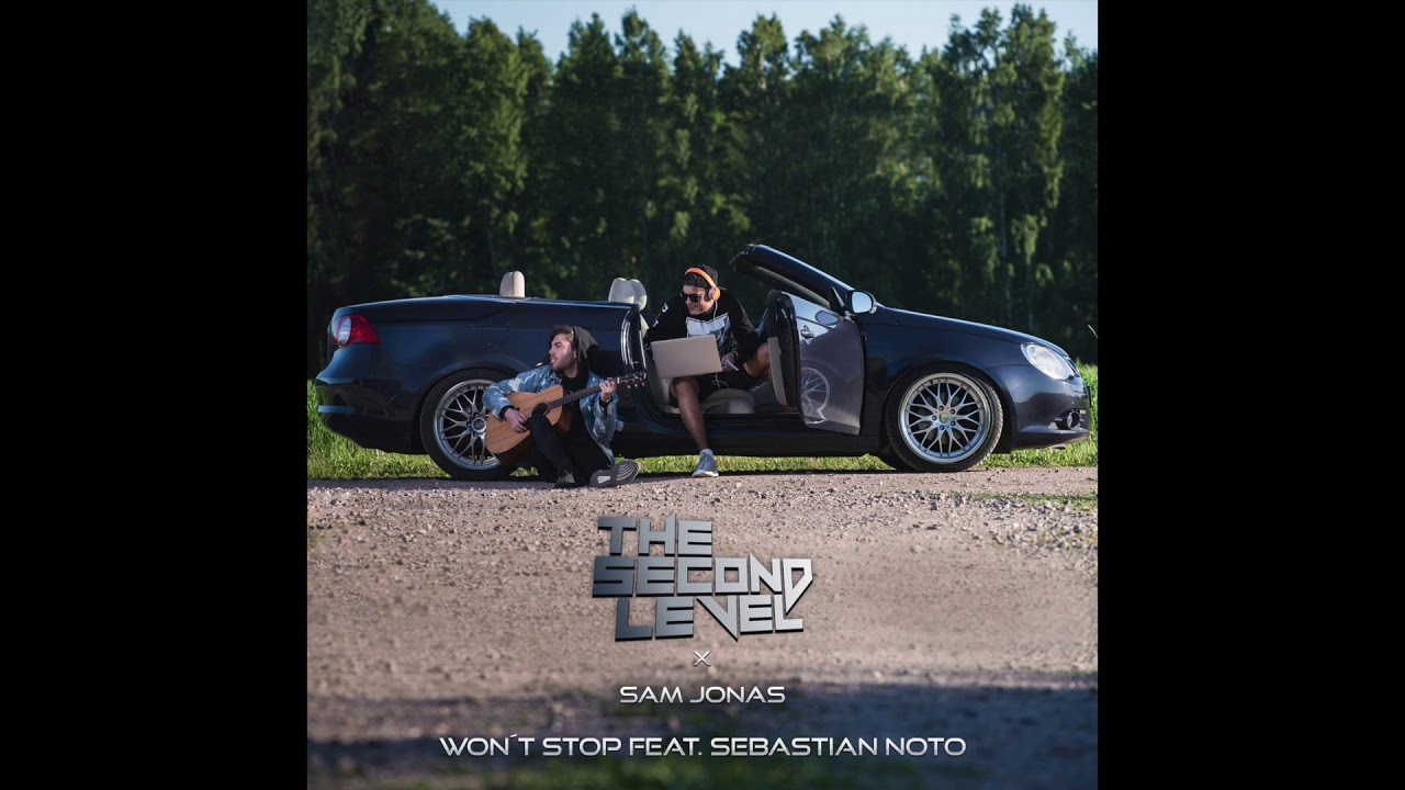 The Second Level x Sam Jonas - Won't Stop feat. Sebastian Noto - YouTube