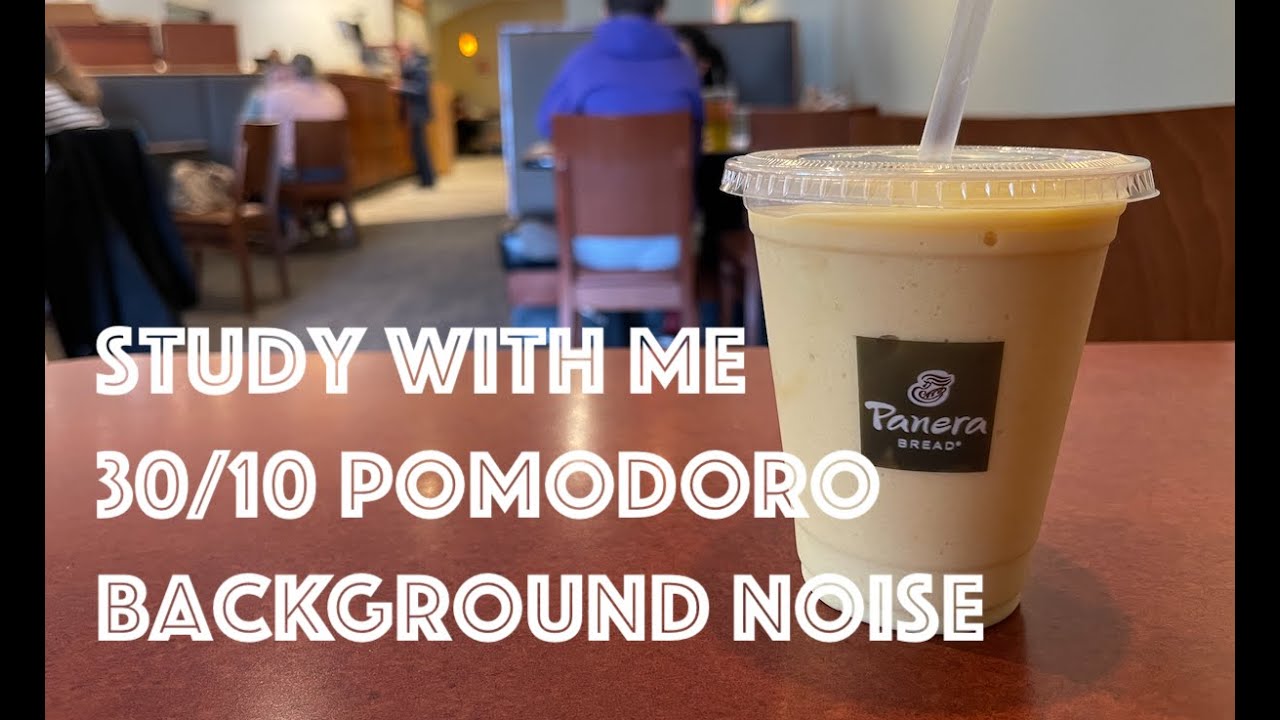 Study With Me! 30/10 Pomodoro. With Panera Background Noise!!! (No ...