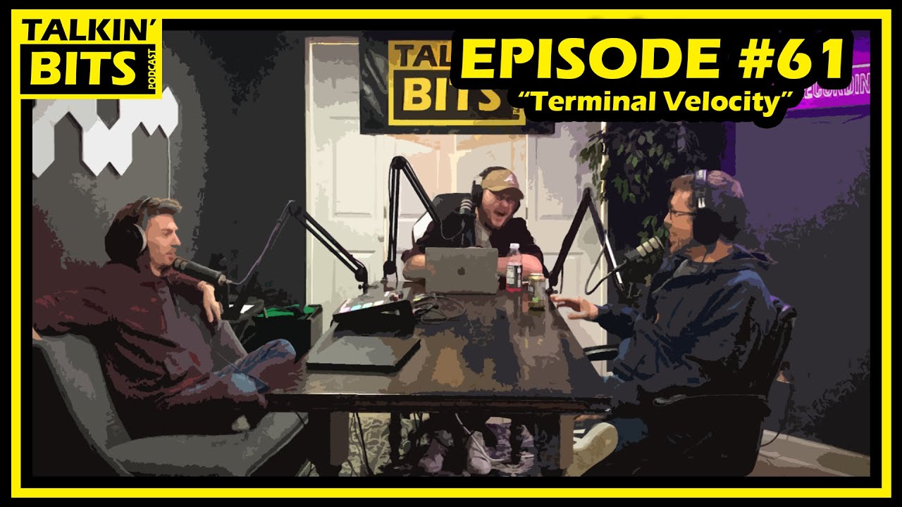Talkin' Bits Podcast- Episode 61 "Terminal Velocity" feat. Dustin Arron ...