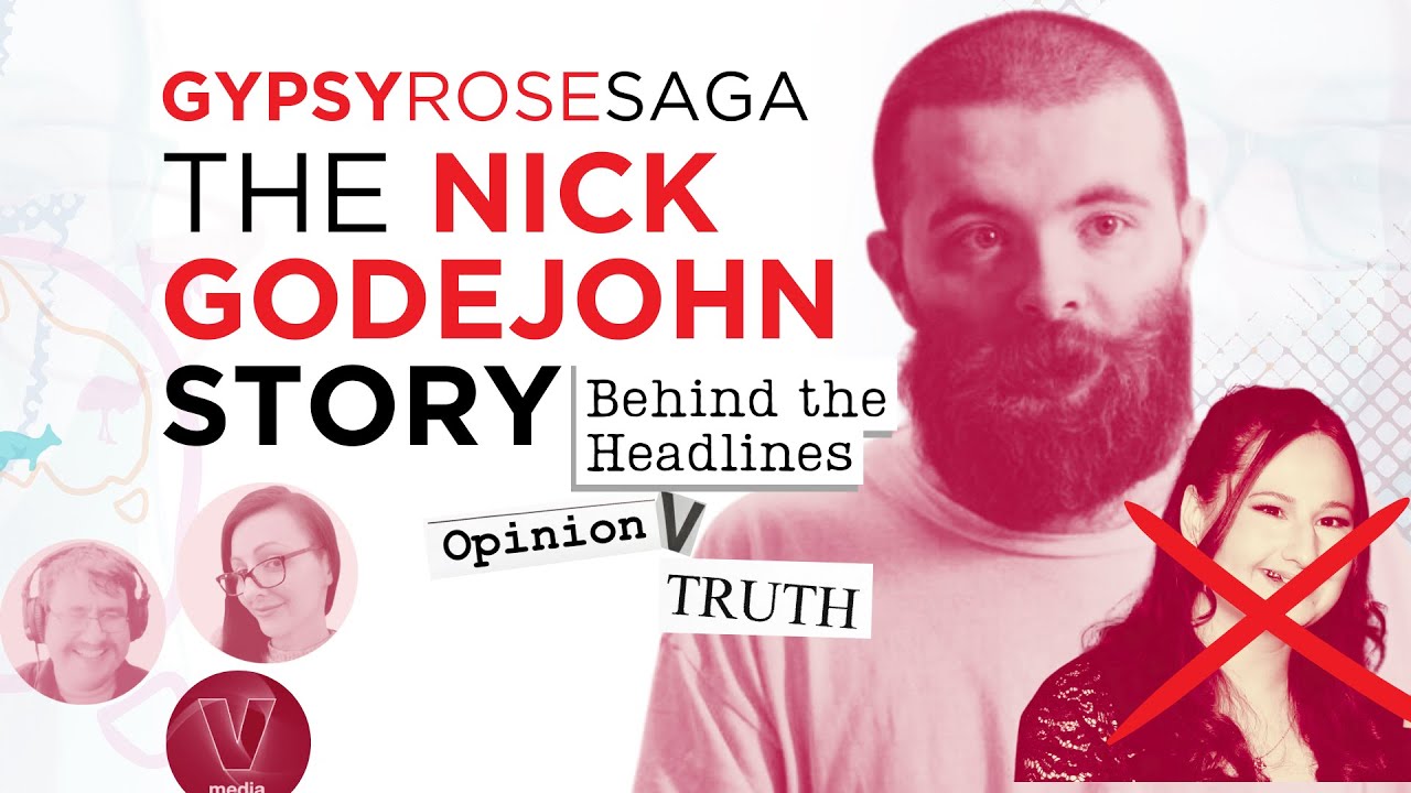 The Nick Godejohn Story Pt 5 - Gypsy Rose Saga continues with Nick's ...