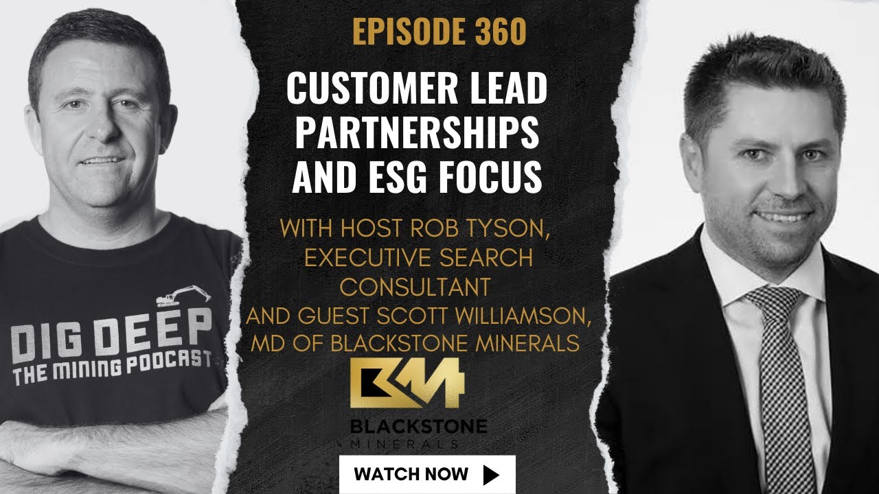 Customer Lead Partnerships and ESG Focus - Blackstone Minerals – Scott Williamson - YouTube
