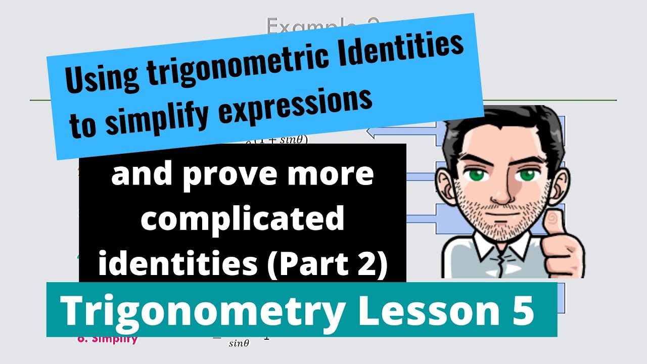 Trigonometry Lesson 5: Trigonometric Identities; Prove more complicated ...