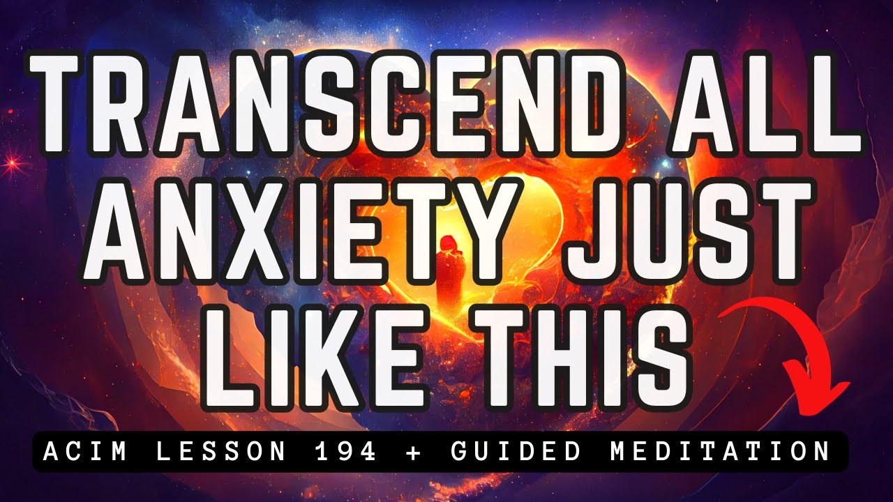 Anxiety and Spiritual Awakening: How to End Anxiety Now | ACIM Lesson ...