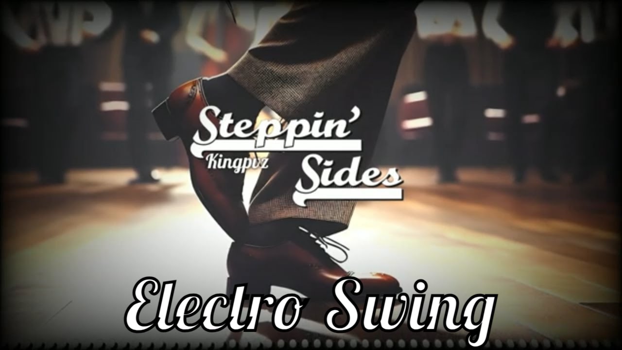 Kingpvz - Steppin' Sides [ELECTRO SWING] - YouTube
