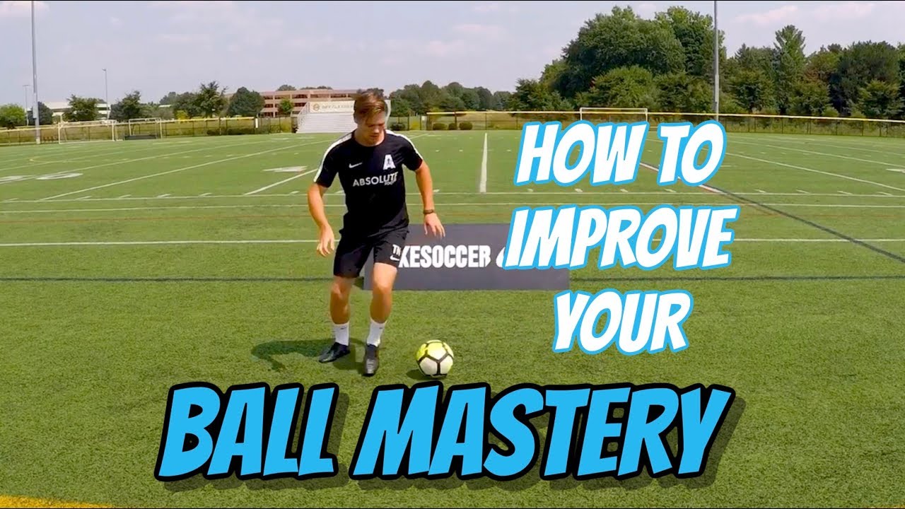 IMPROVE BALL CONTROL - Ball Mastery Soccer - YouTube