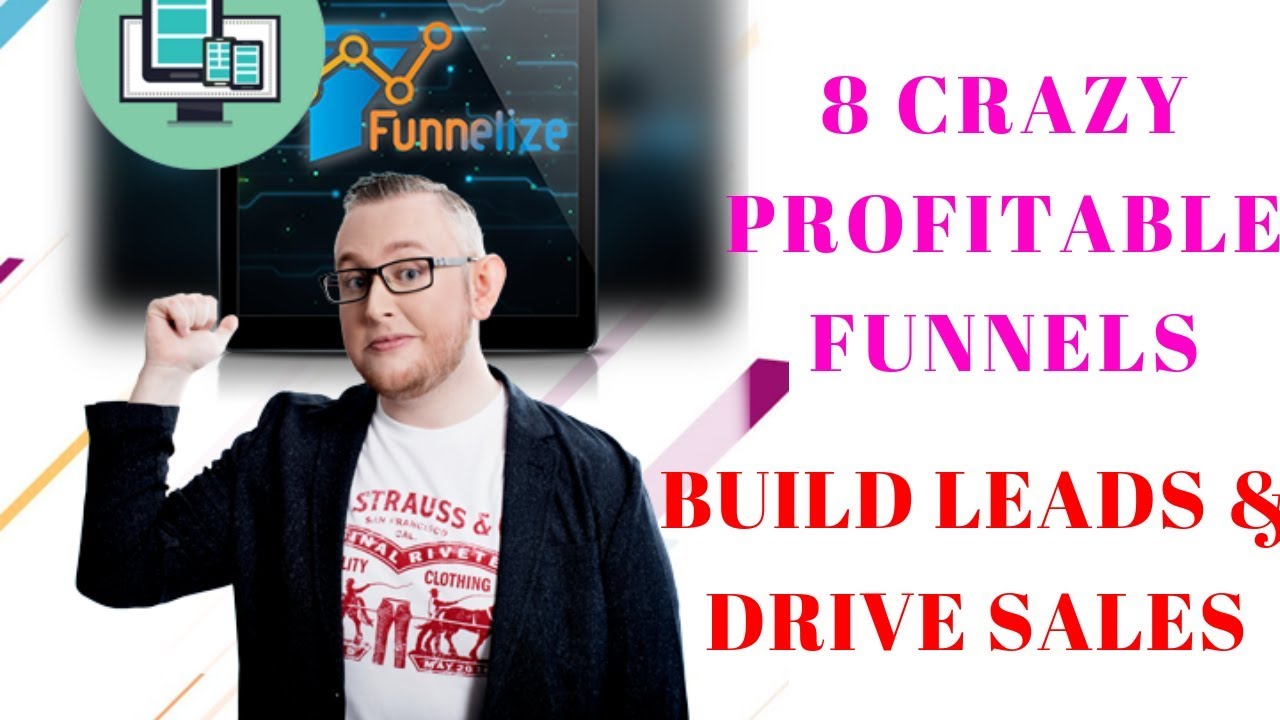 Funnelize : 8 Crazy Profitable Funnels That ANYONE Can Create to Build ...