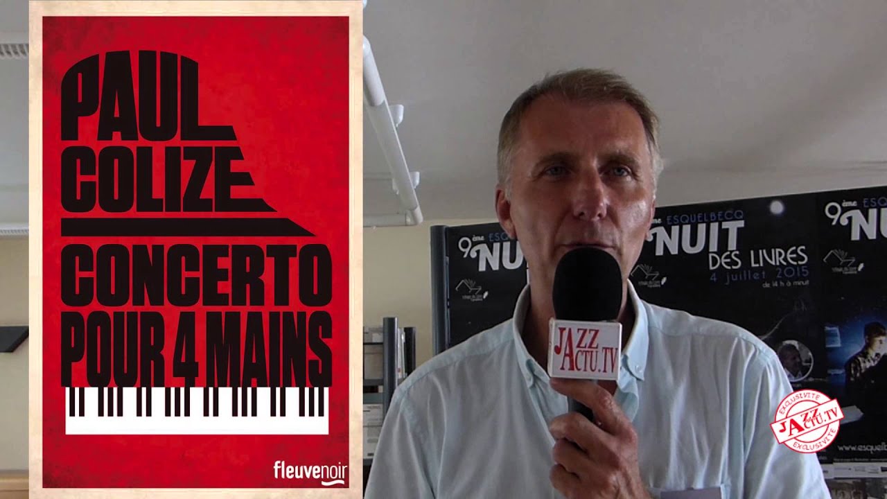 Paul Colize, "Concerto pour 4 mains", Fleuve noir, 8 octobre 2015 - YouTube