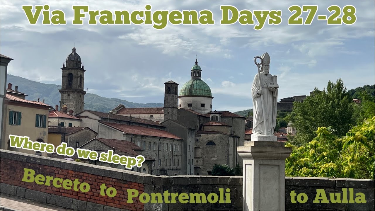 Via Francigena | Berceto to Pontremoli to Aulla | Pilgrimage to Rome ...