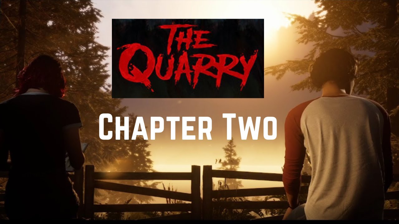 The Quarry Chapter Two (First Playthrough) - YouTube