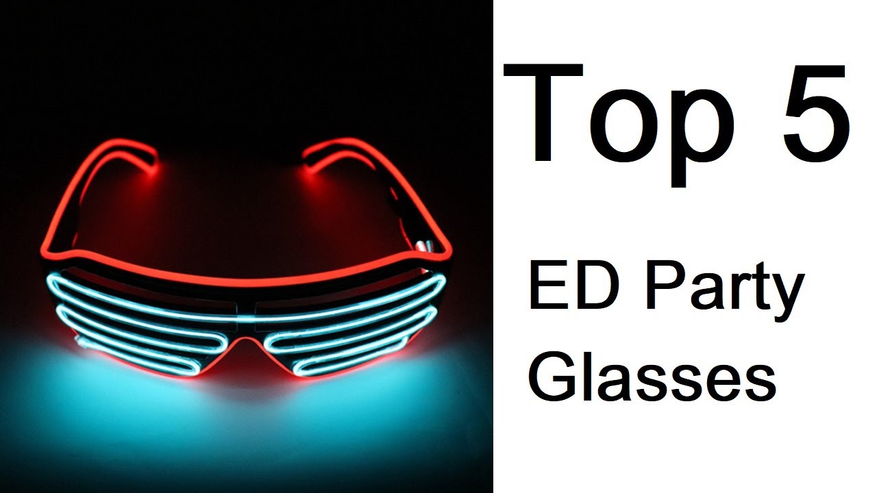 Top 5 Best ED Party Glasses - YouTube