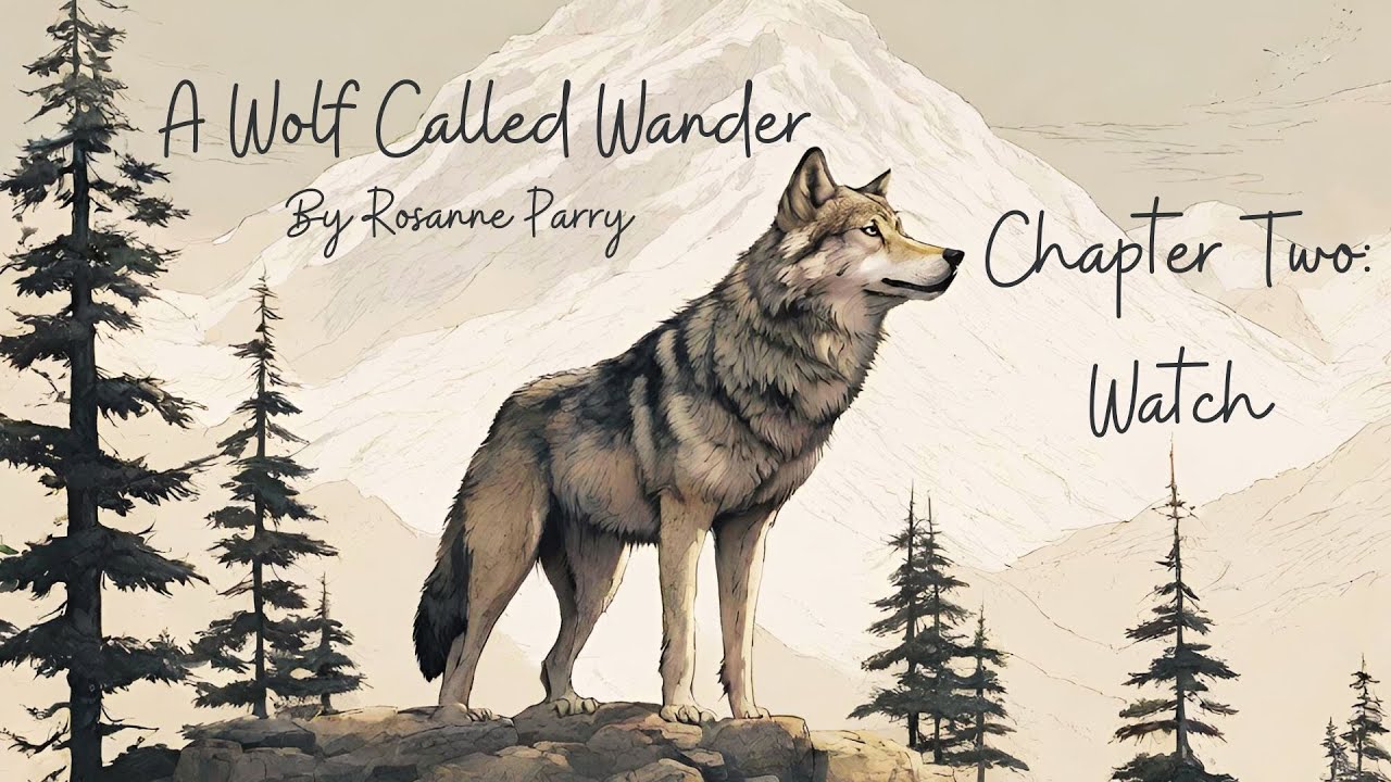 Chapter 2: Watch "A Wolf Called Wander" by Rosanne Parry (Audiobook ...