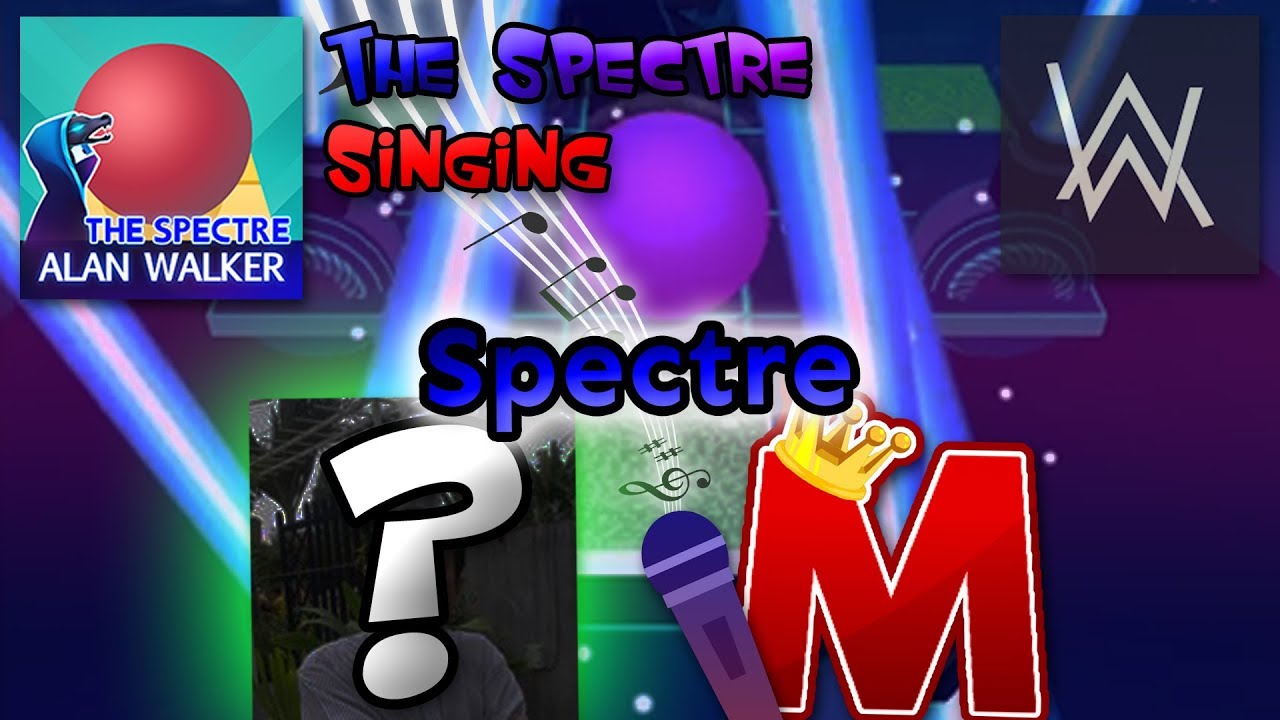 Rolling Sky Singing - Spectre (The Spectre - Alan Walker) ft. MY DAD ...