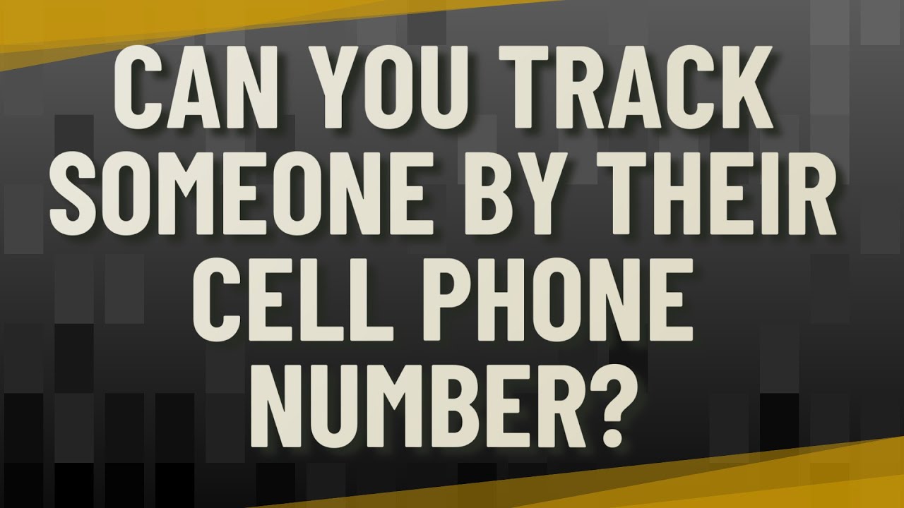 Can You Track Someone By Their Cell Phone Number YouTube Can You Track Someone By Their Cell Phone Number YouTube
