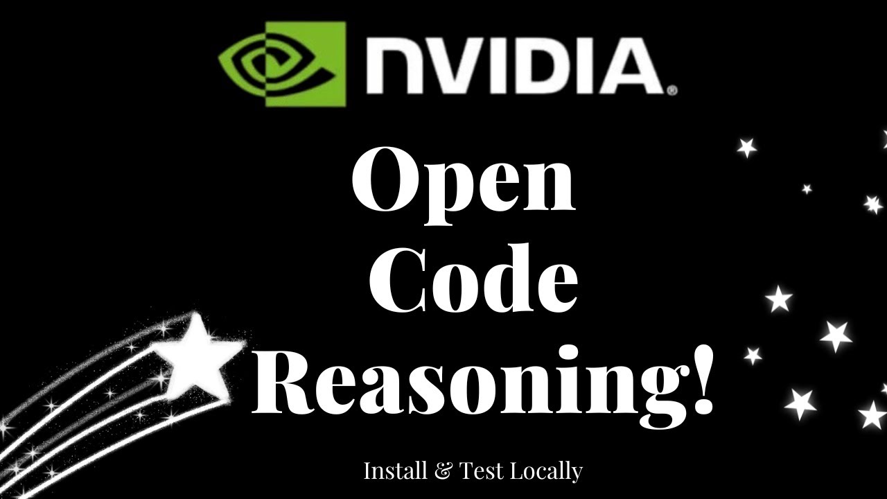 NVIDIA Open-Sourced Open Code Reasoning Models - Install and Test ...