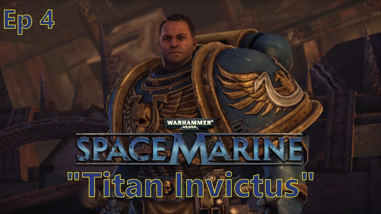 "Titan Invictus" | Episode 4 | Warhammer 40k: Space Marine ...