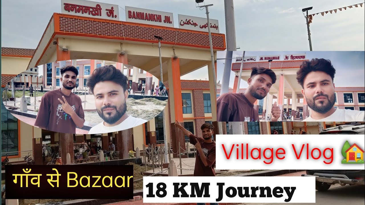 मेरा गाँव का नज़दीकी Bazaar और Railway Station | Vlog Tour” - YouTube