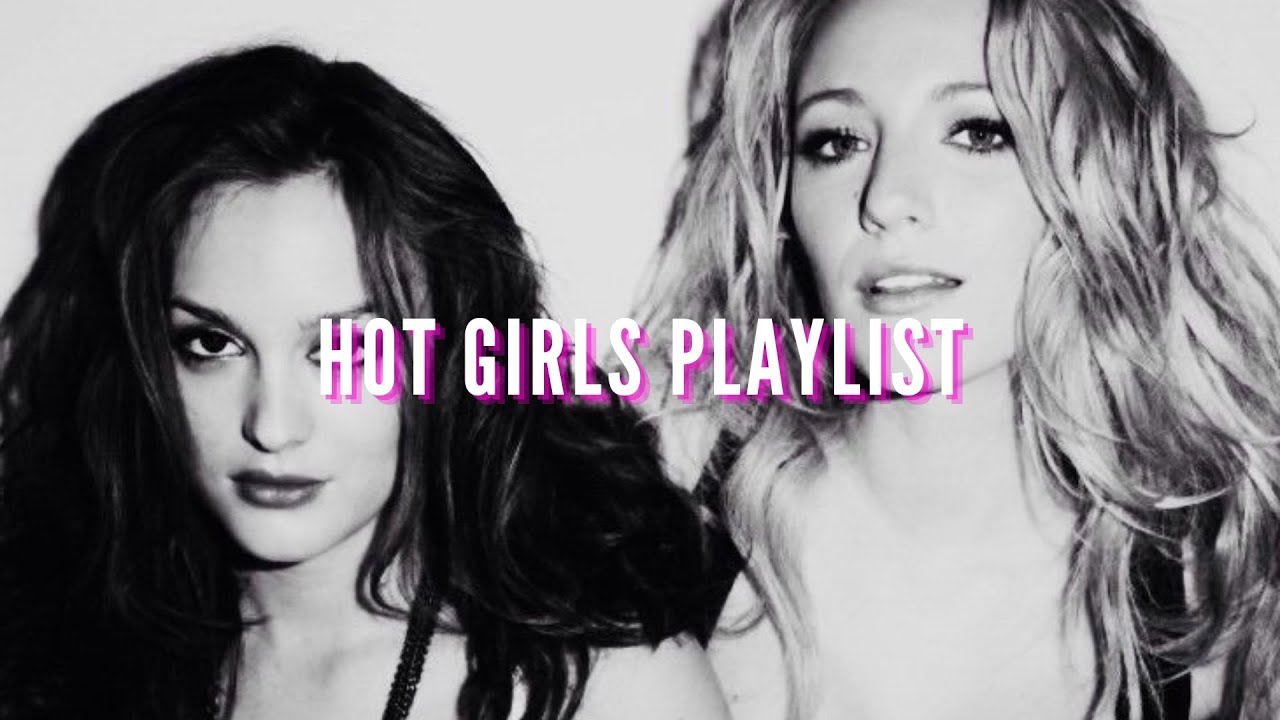 hot girls playlist - YouTube Music