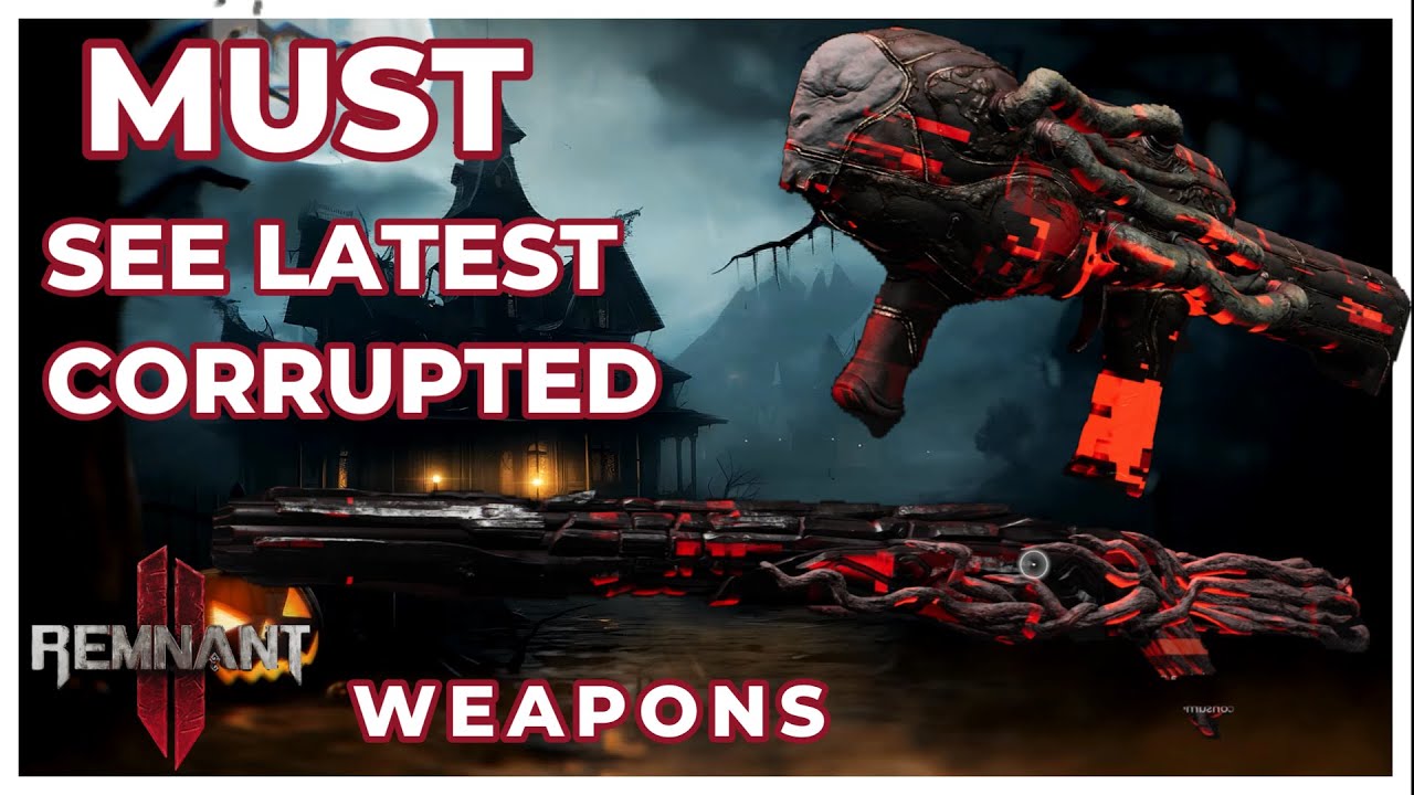 Must-See: The Latest Corrupted Weapons in Remnant 2 - YouTube