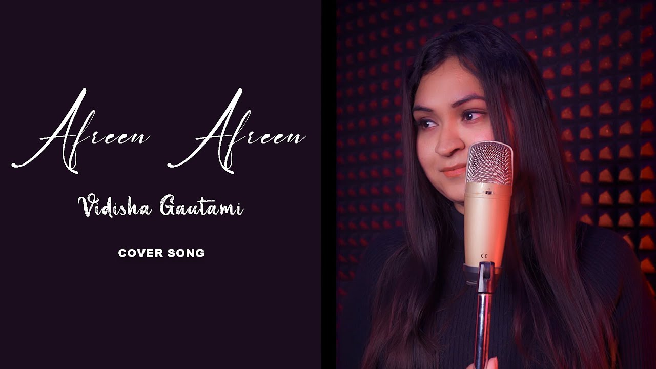 Afreen Afreen | Song Cover | Vidisha Gautami - YouTube