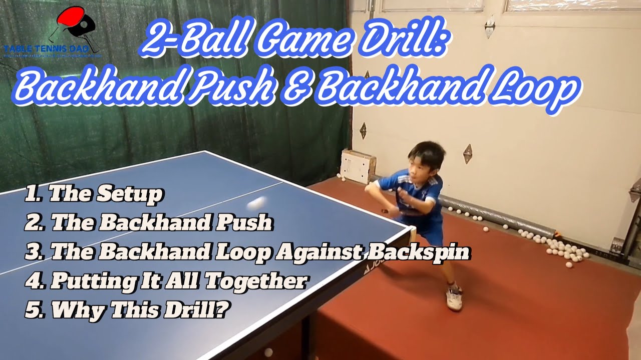 2-Ball Game Drill: Backhand Push & Backhand Loop (Table Tennis Tutorial ...