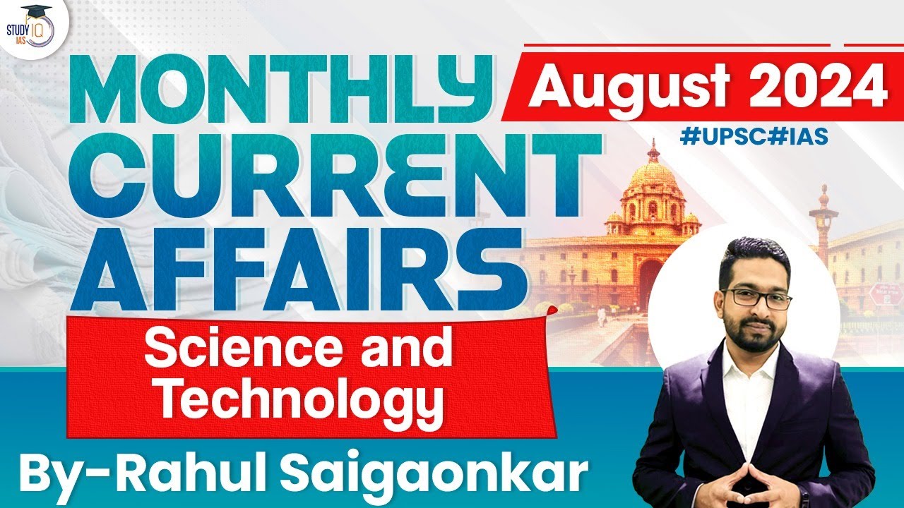 UPSC Monthly Current Affairs | Aug 2024 | Science & Technology Current ...